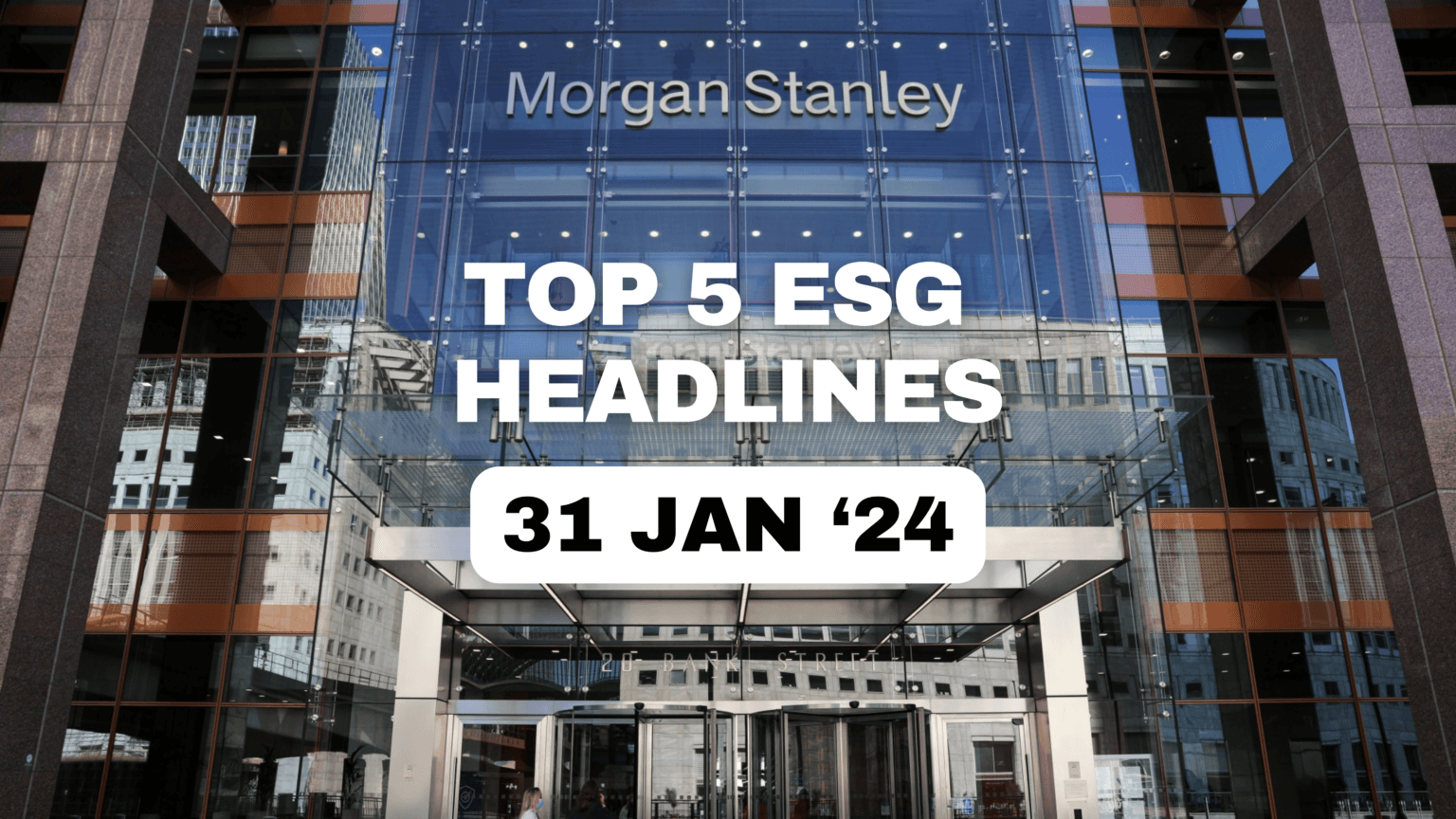 Top 5 ESG Headlines – Wednesday, 31 January 2024 - ESG News