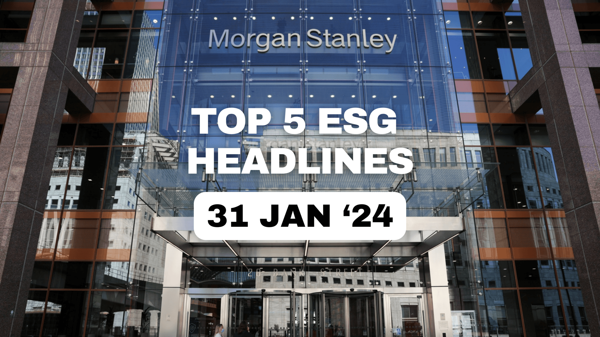 Top 5 ESG Headlines – Wednesday, 31 January 2024 - ESG News