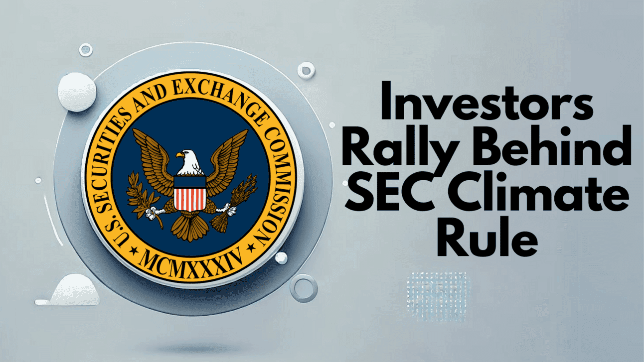 Tim Mohin: Investors Rally Behind SEC Climate Rule - ESG News
