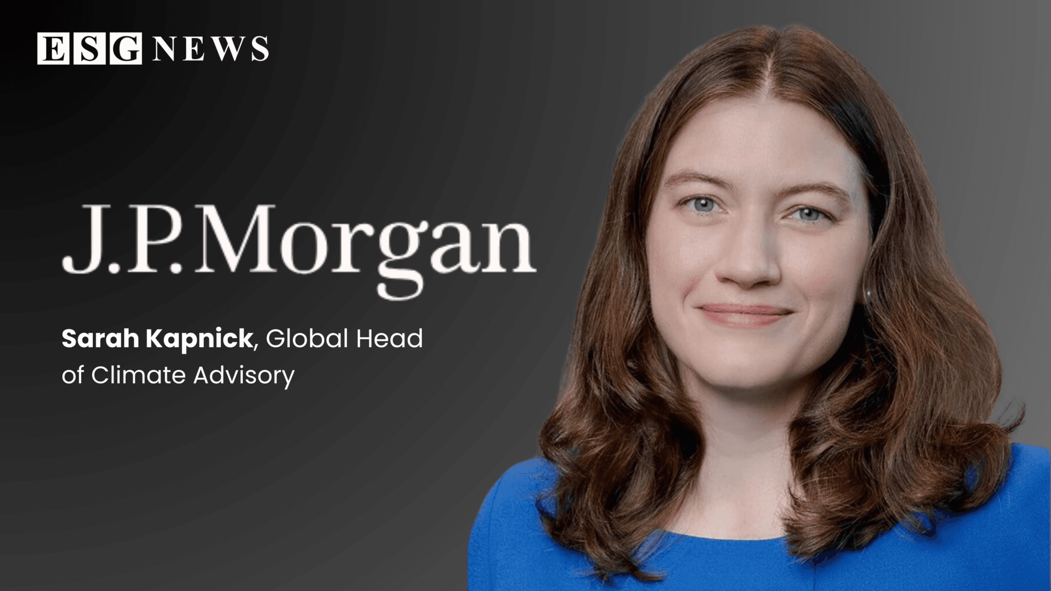 JPMorgan Launches ‘Climate Intuition’ Series Led by Ex-NOAA Chief Scientist Sarah Kapnick - ESG News